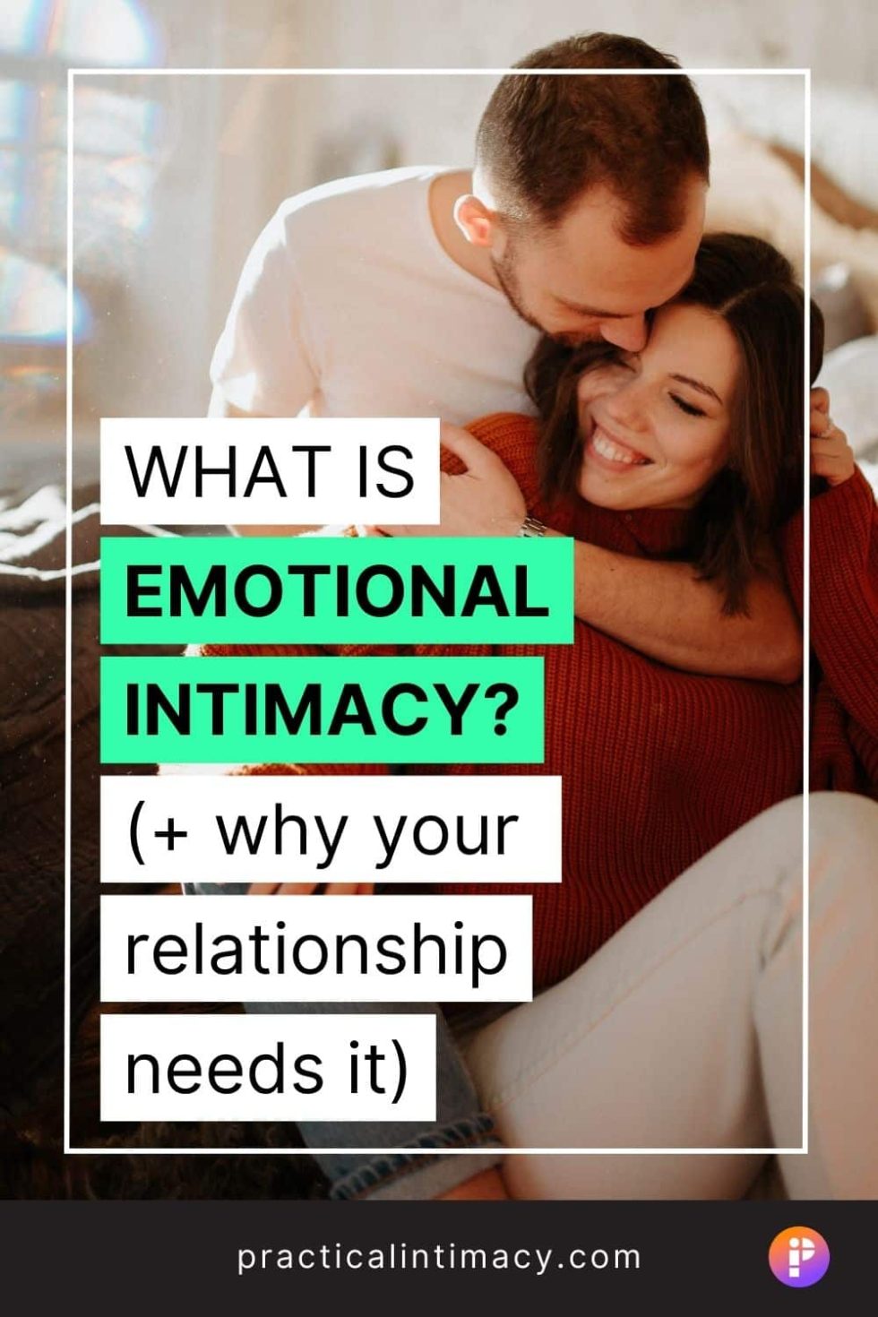 Emotional Intimacy In Marriage: What It Is & Why You Need It